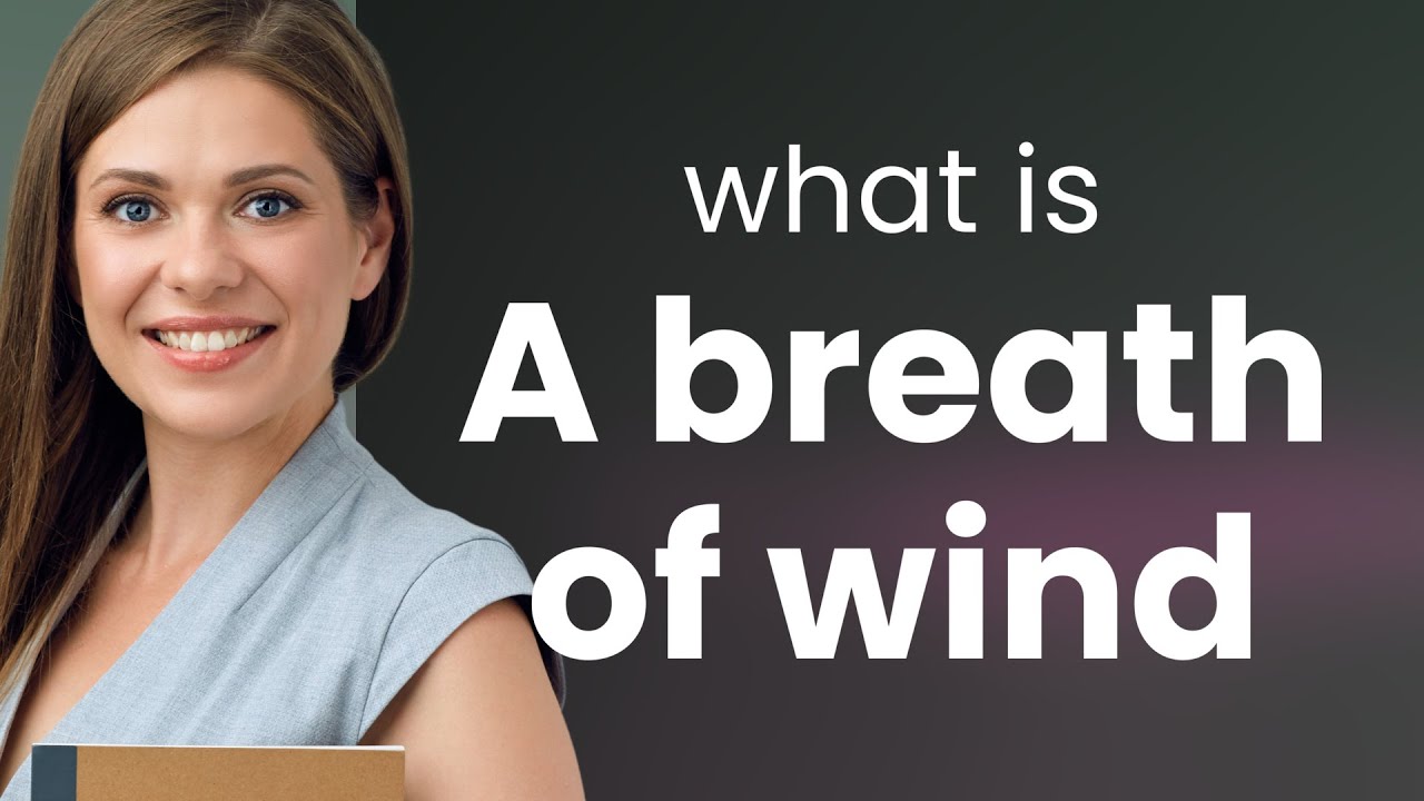 Understanding "A Breath of Wind": An English Phrase Explained - YouTube