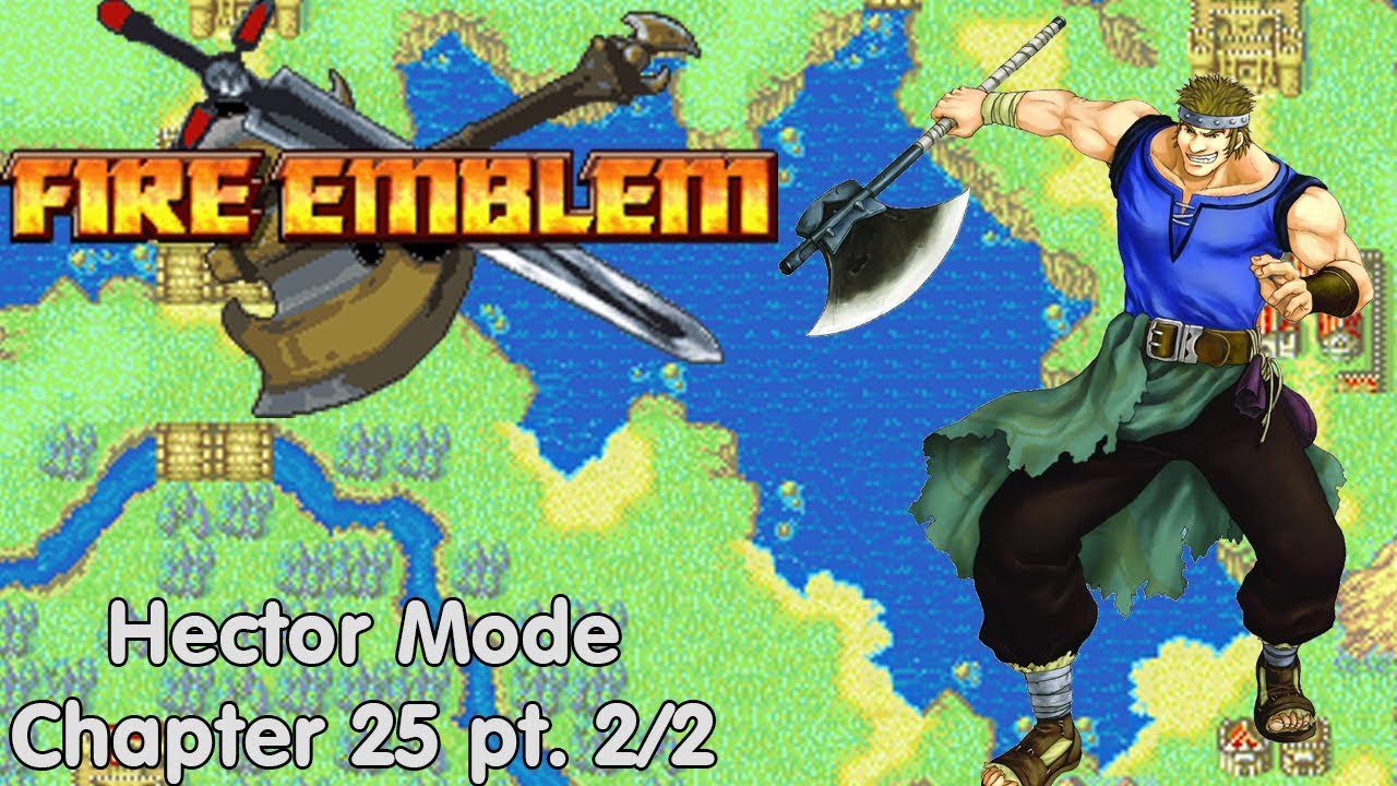 Slim Plays Fire Emblem (Hector Mode): Chapter 25 (Part 2/2) - YouTube