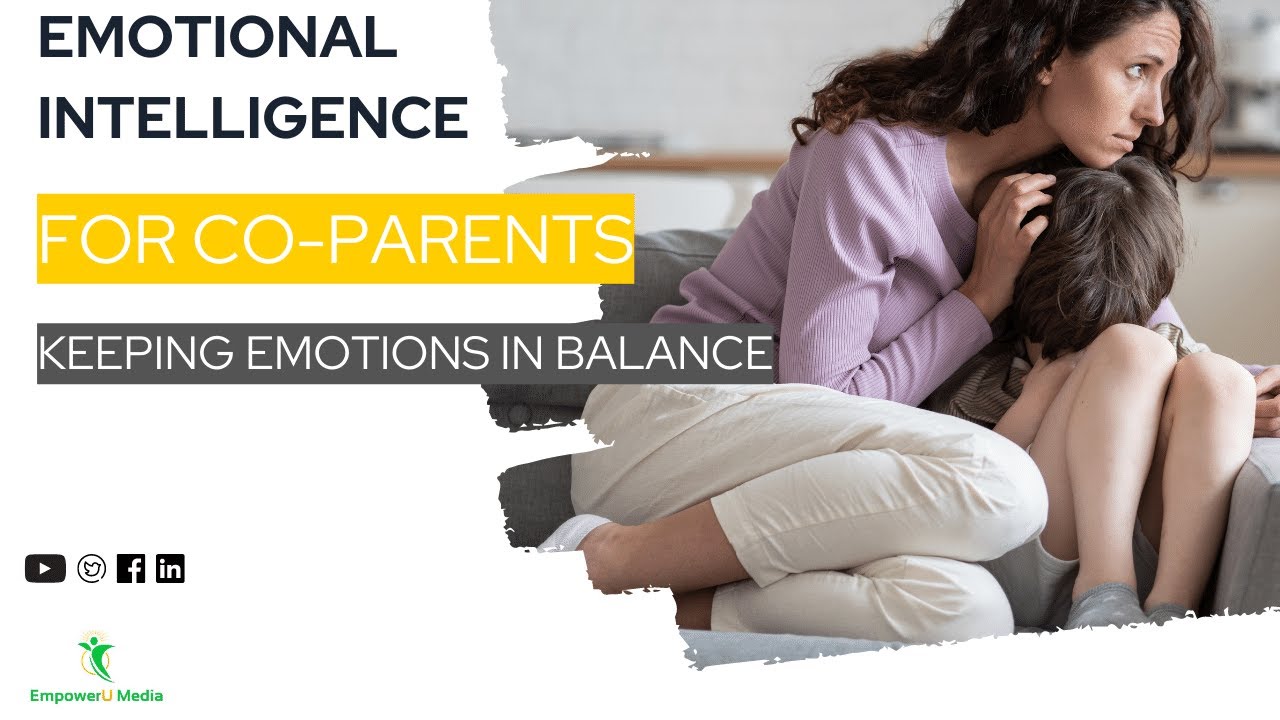 Emotional Intelligence for Co-Parents: Keeping Emotions in Balance | Co ...