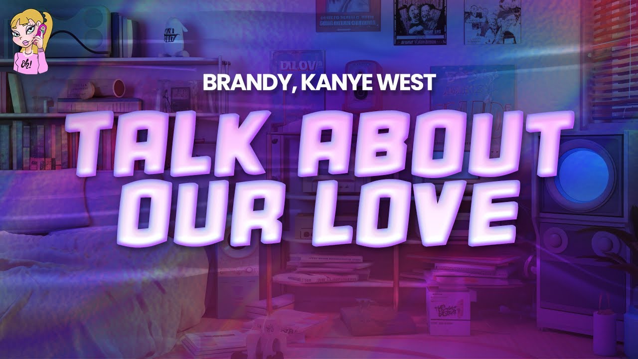 Brandy feat. Kanye West - Talk About Our Love // Lyrics - YouTube
