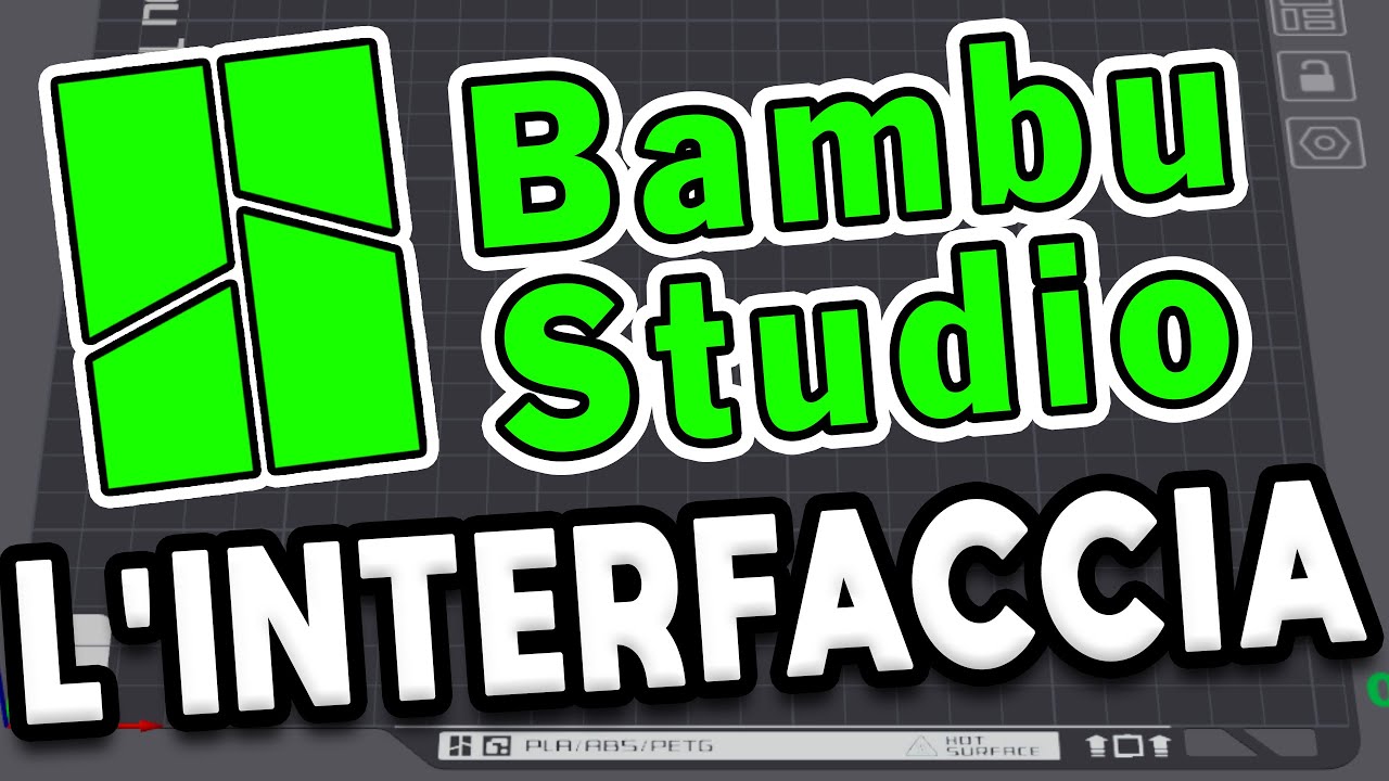 GUIDA Completa all' Interfaccia e Funzioni di Bambu studio in un video ...