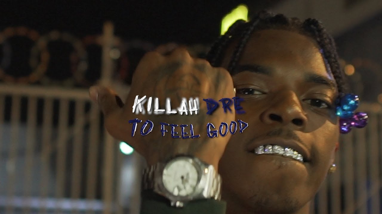 Killah Dre - To Feel Good (Official Video) - YouTube
