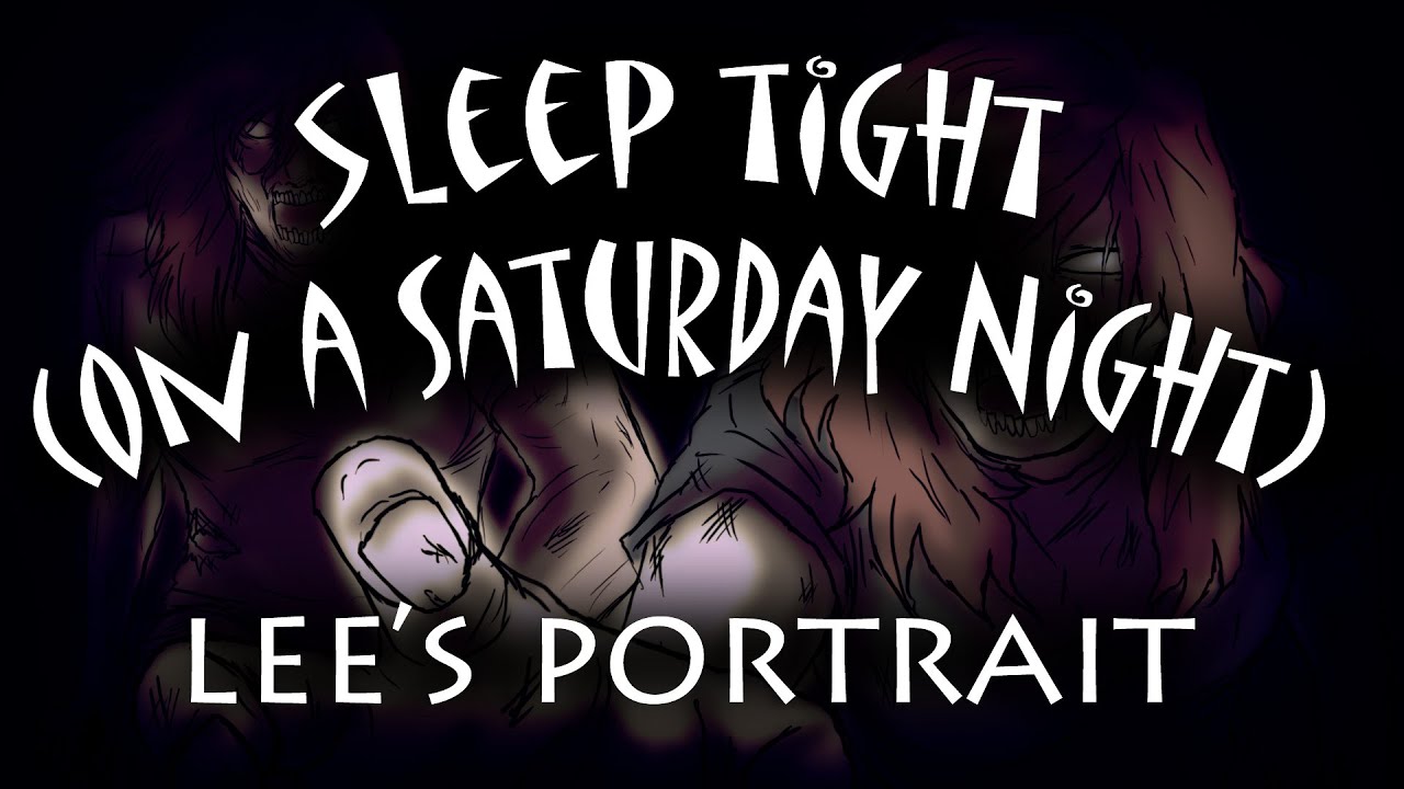 "Sleep Tight (On A Saturday Night)" Original Song by Lee's Portrait ...