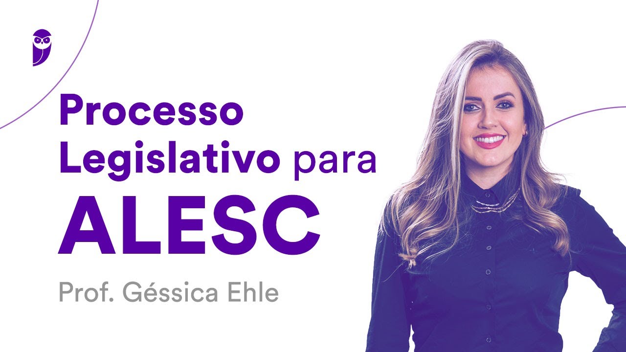 Processo Legislativo para ALESC - Prof. Géssica Ehle - YouTube