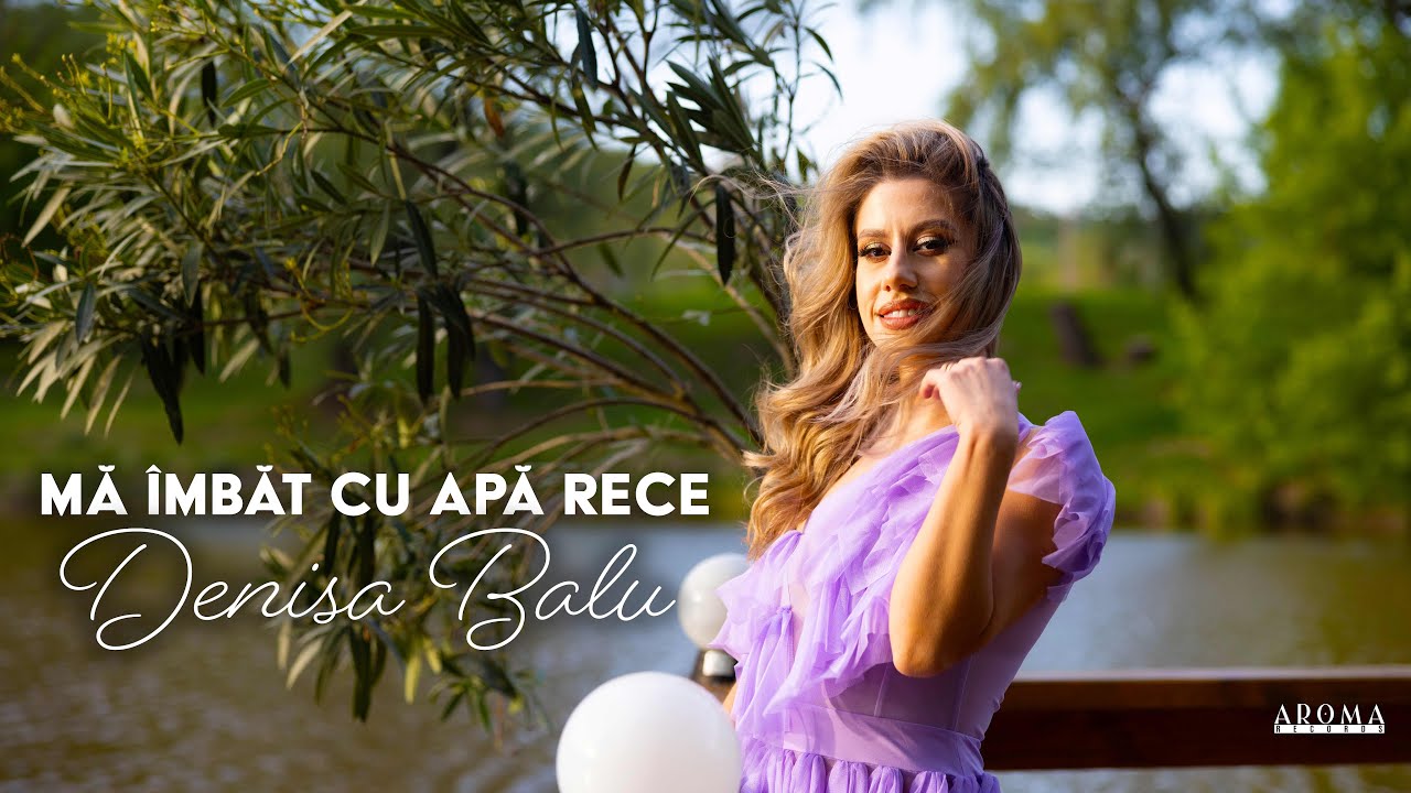 Denisa Balu - Ma imbat cu apa rece (Videoclip Oficial) - YouTube