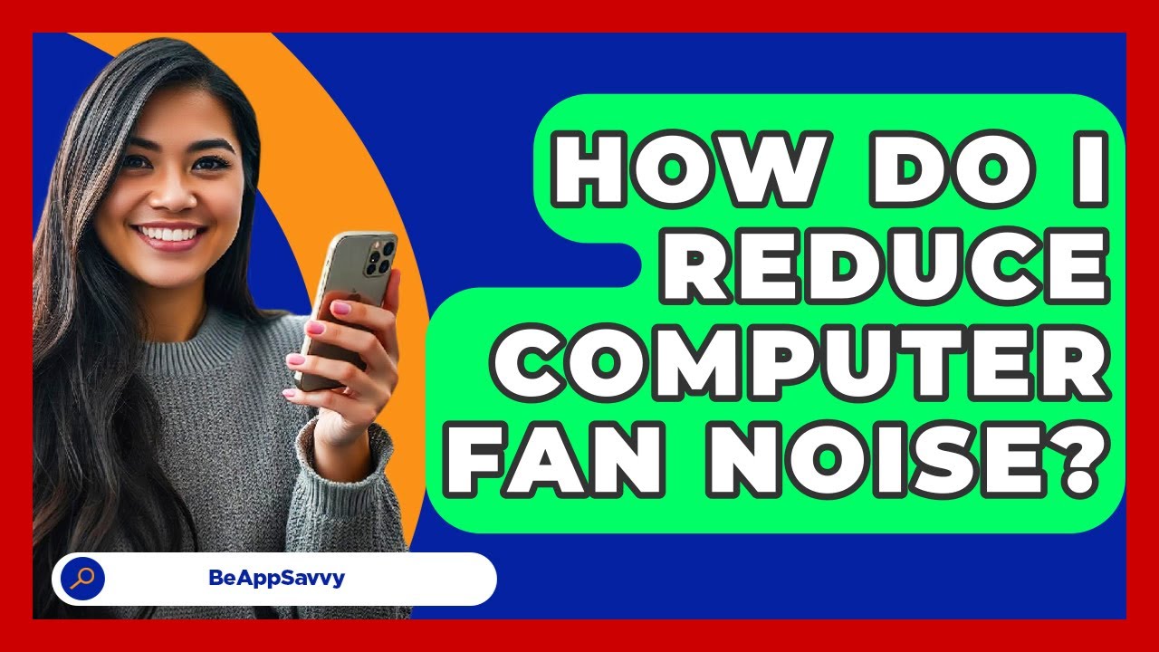 How Do I Reduce Computer Fan Noise? - Be App Savvy - YouTube
