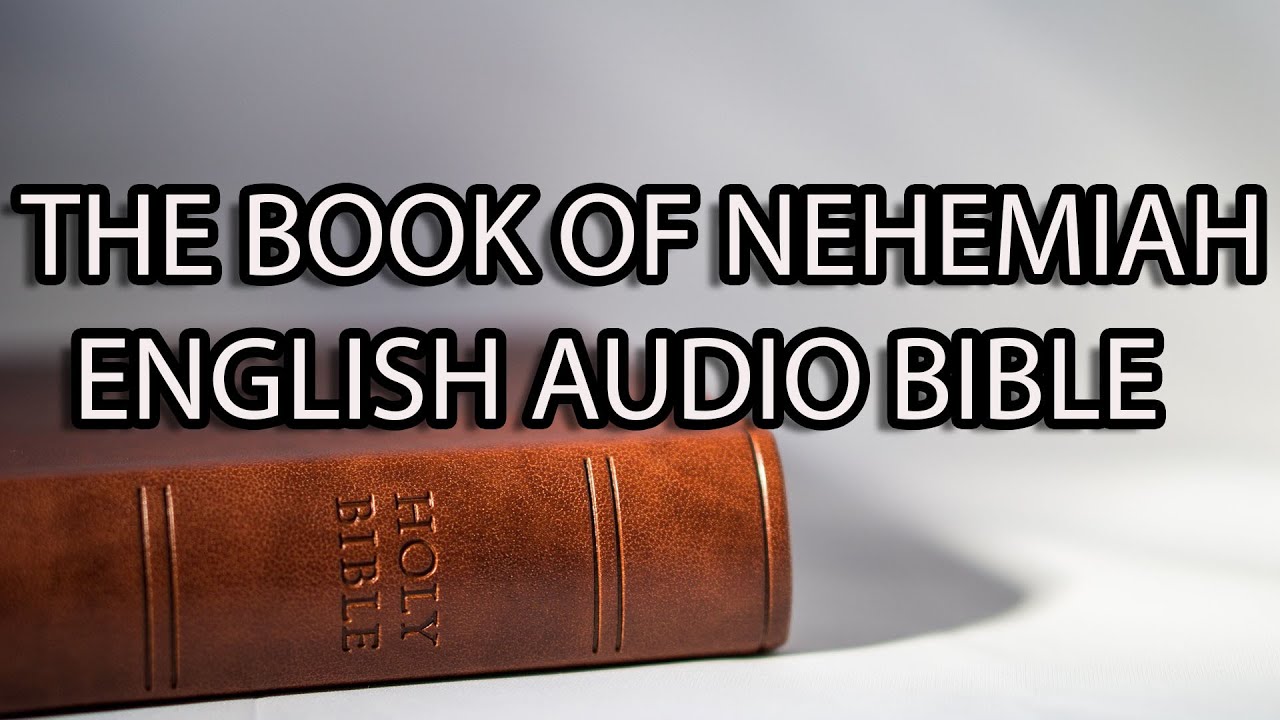 The Book of Nehemiah Chapter 1 13 English Audio Bible - YouTube