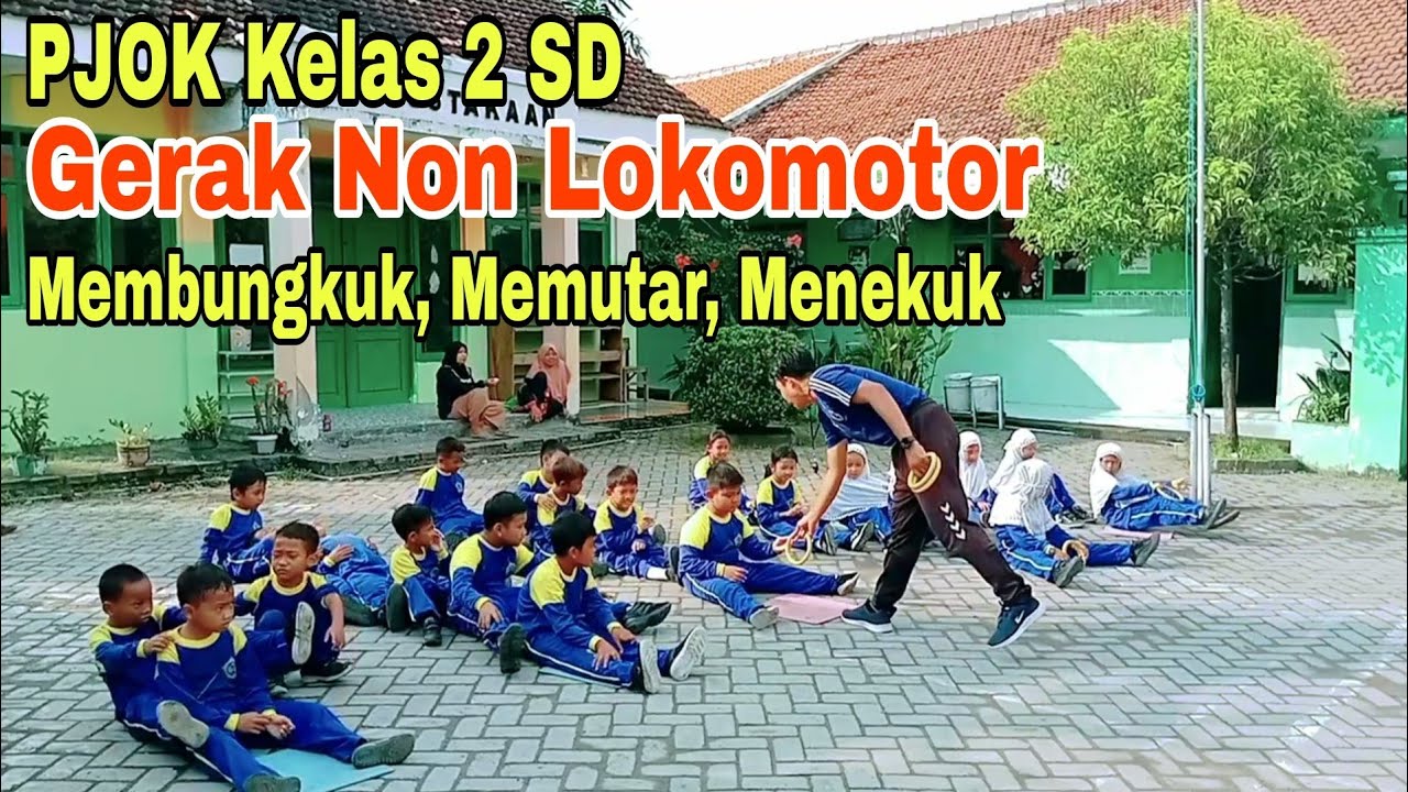 PJOK Kelas 2 SD Gerak Non Lokomotor Gerak Tubuh Tidak Berpindah Tempat ...