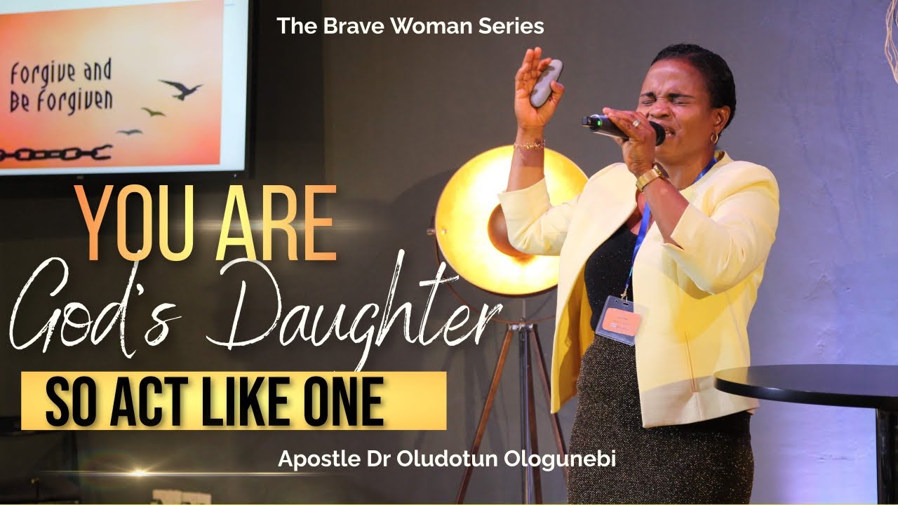 The Brave Woman Series: You are God’s Daughter, so how do you act like ...