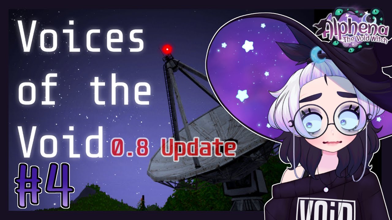Alphena Plays VOICES OF THE VOID: 0.8 UPDATE (Part 4) - YouTube