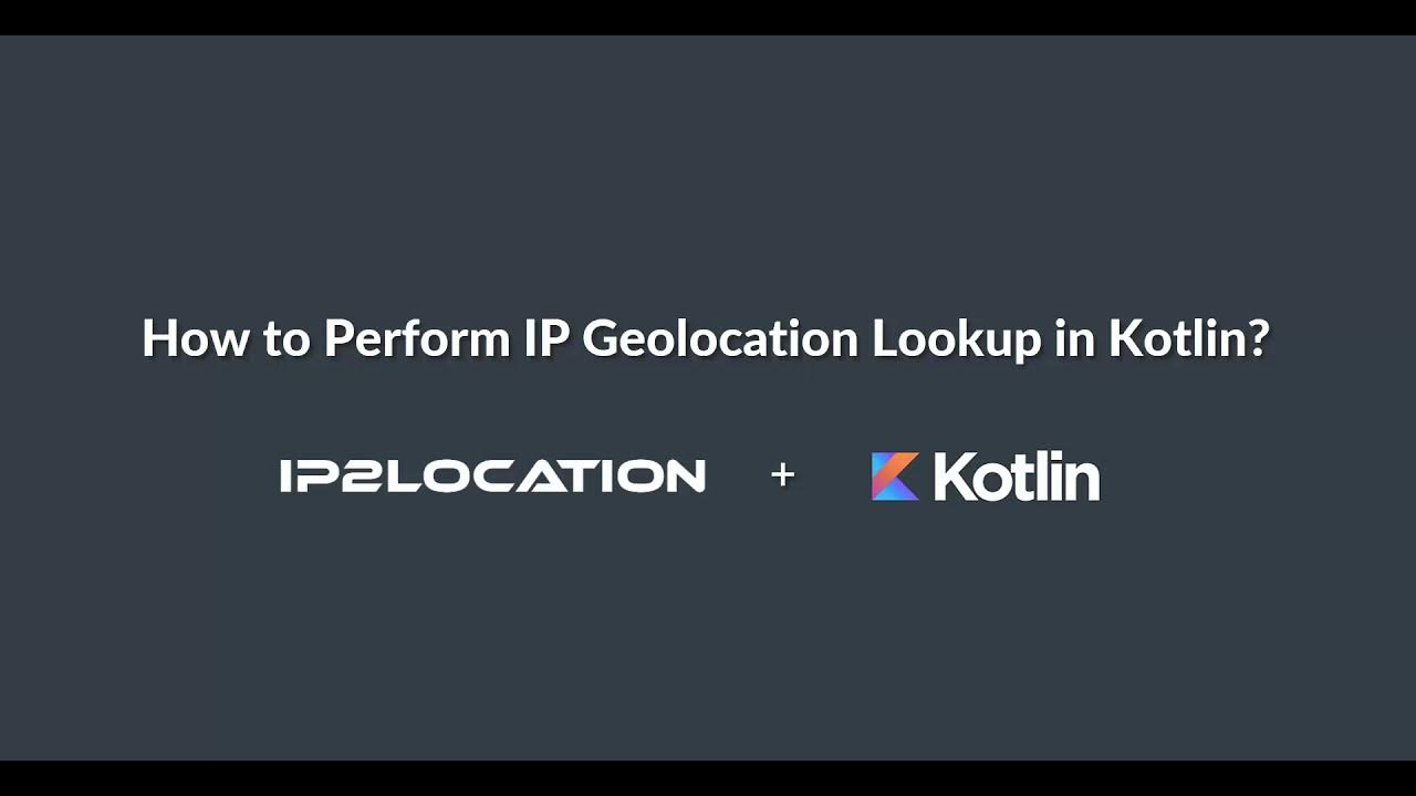 How to perform IP Geolocation Lookup in Kotlin? - YouTube