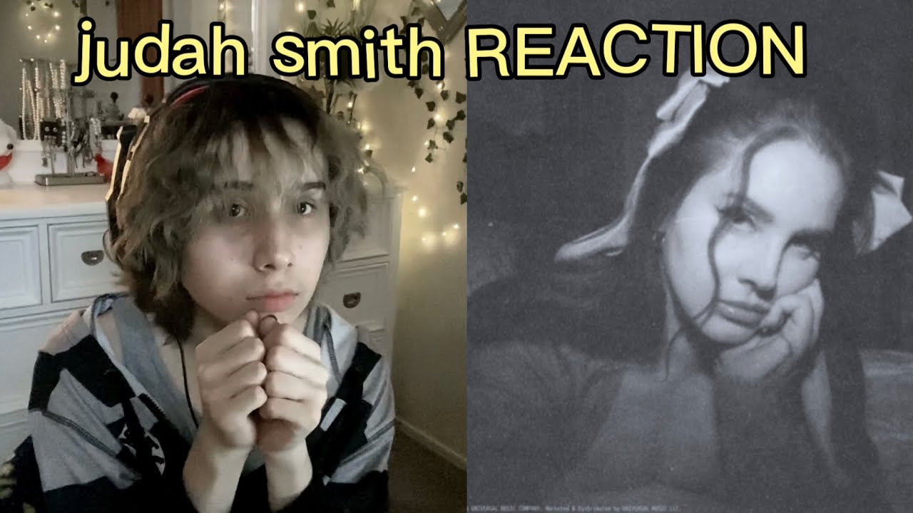 reacting to JUDAH SMITH INTERLUDE by lana del rey ⚡️ - YouTube