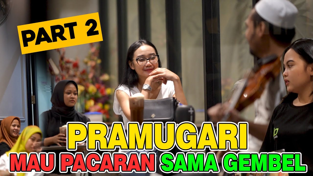 PART 2 || PRAMUGARI MAU PACARAN SAMA GEMBEL - YouTube