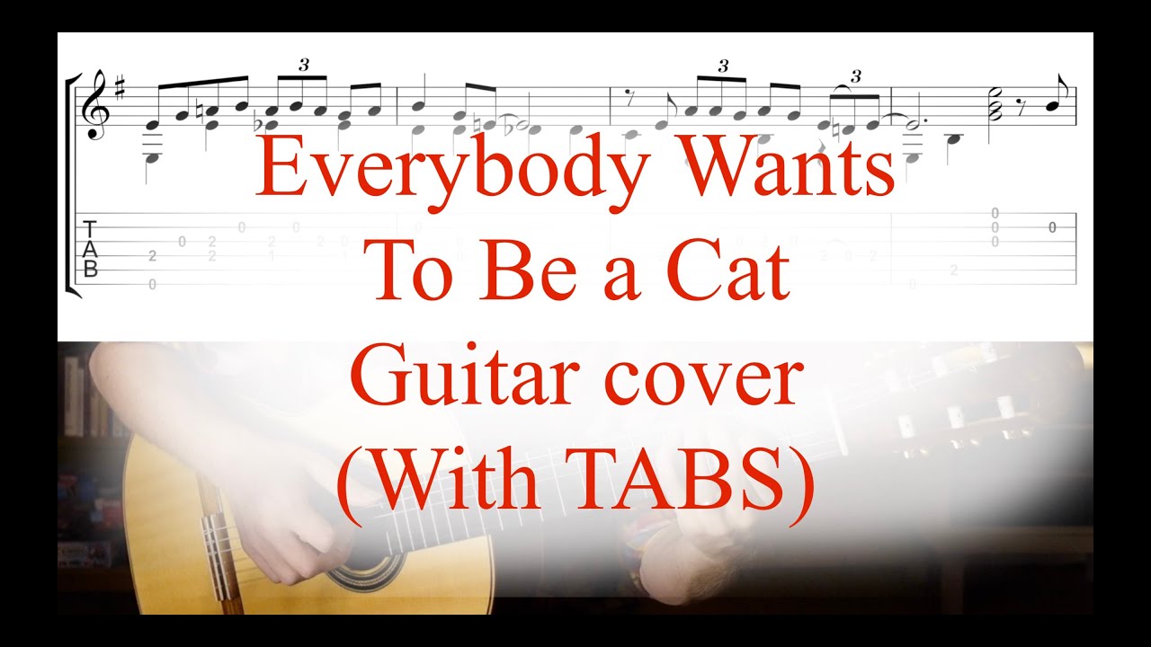 Aristocats, Everybody Wants To Be a Cat - Guitar cover (With TABS ...