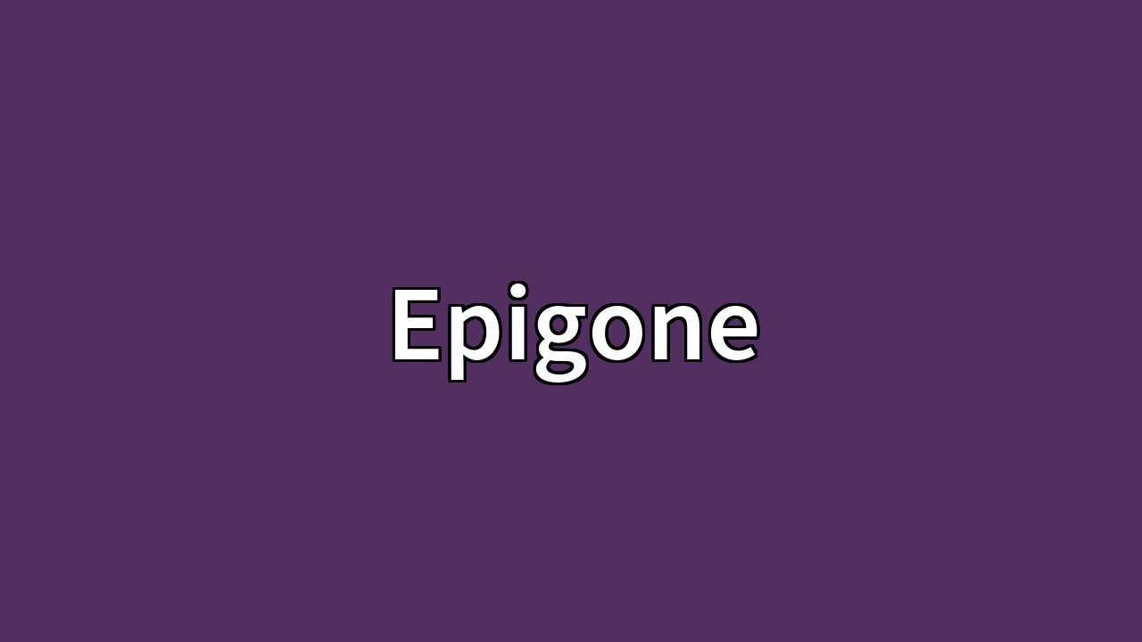 Epigone Meaning - YouTube