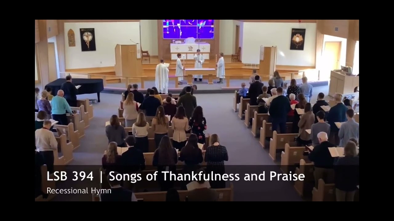 LSB 394 Songs of Thankfulness and Praise - YouTube