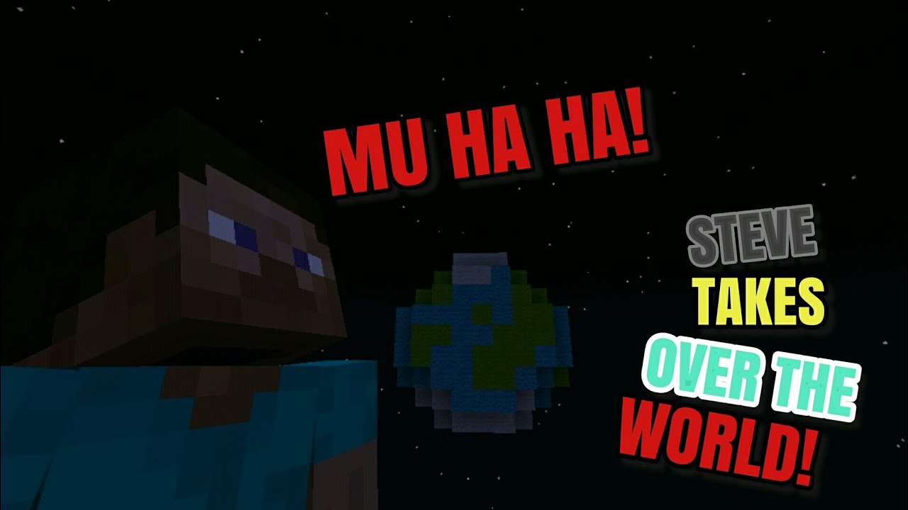Minecraft - Steve Takes Over The World! - YouTube