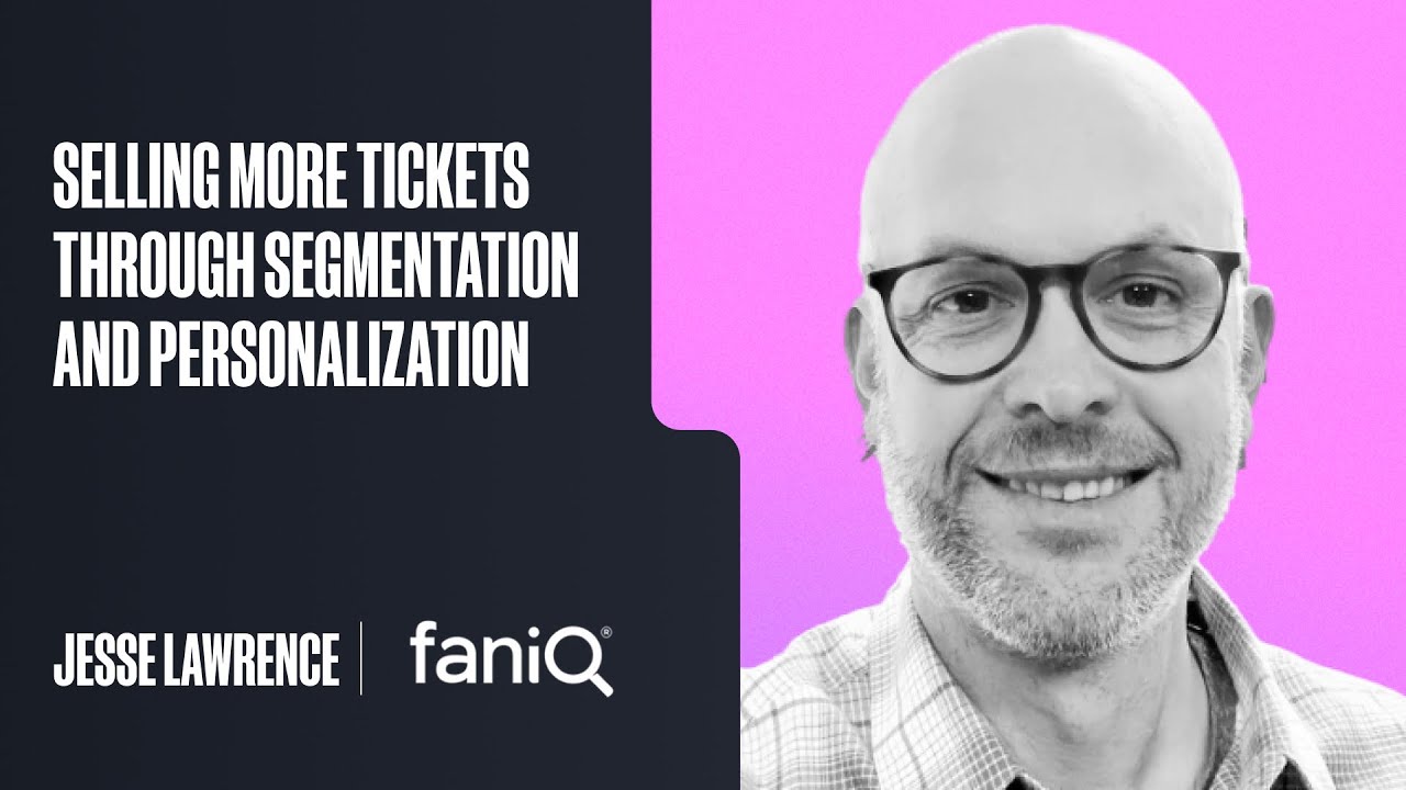 Selling More Tickets Through Segmentation and Personalization (Jesse ...