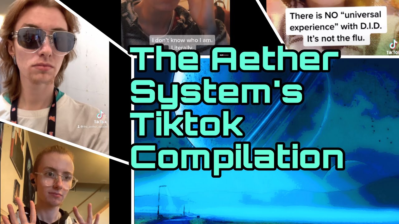 The Aether System’s D.I.D. Tiktok Compilation | Dissociative Identity ...