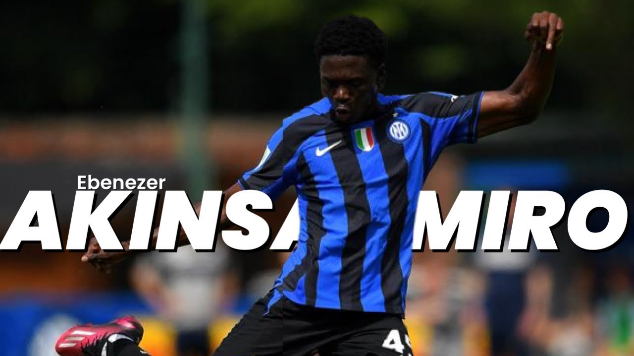 Ebenezer AKINSANMIRO 🇳🇬, Inter’s Youngster | HD | Highlights - YouTube