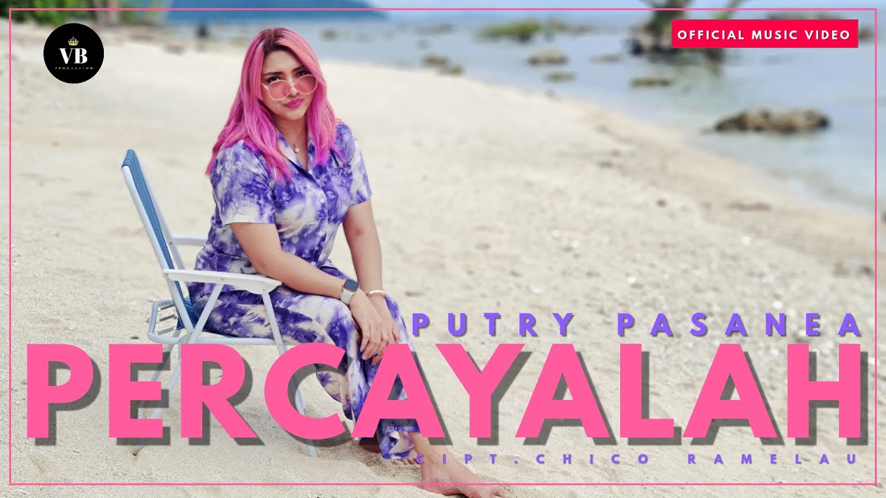 PERCAYALAH - PUTRY PASANEA ( OFFICIAL MUSIC VIDEO ) - YouTube