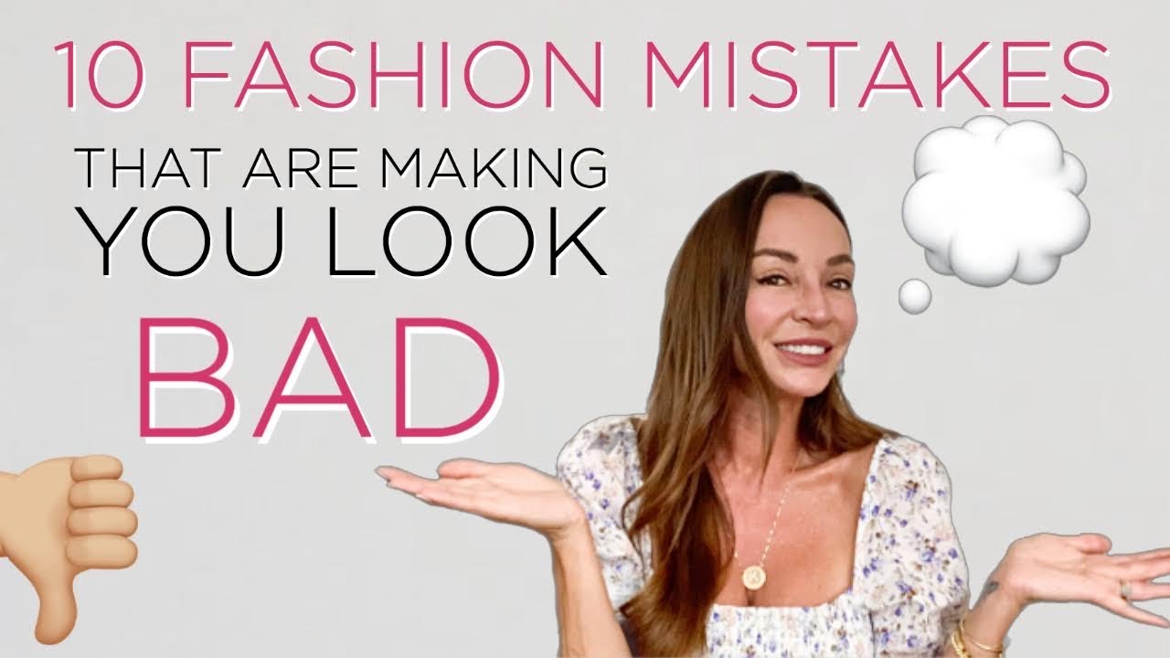 10 Fashion Mistakes That Make You Look Bad - YouTube