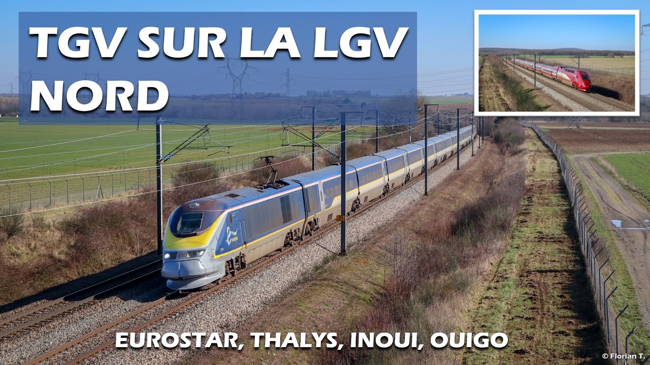 LGV Nord - TGV Inoui, Thalys, Eurostar, Ouigo à 300km/h ! - YouTube