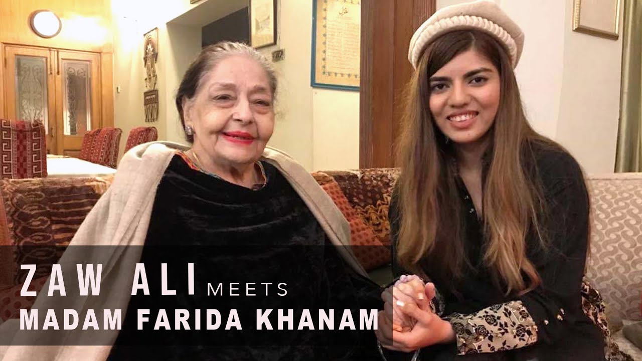 Zaw Ali Meets Legendary Madam Farida Khanum Ji - YouTube