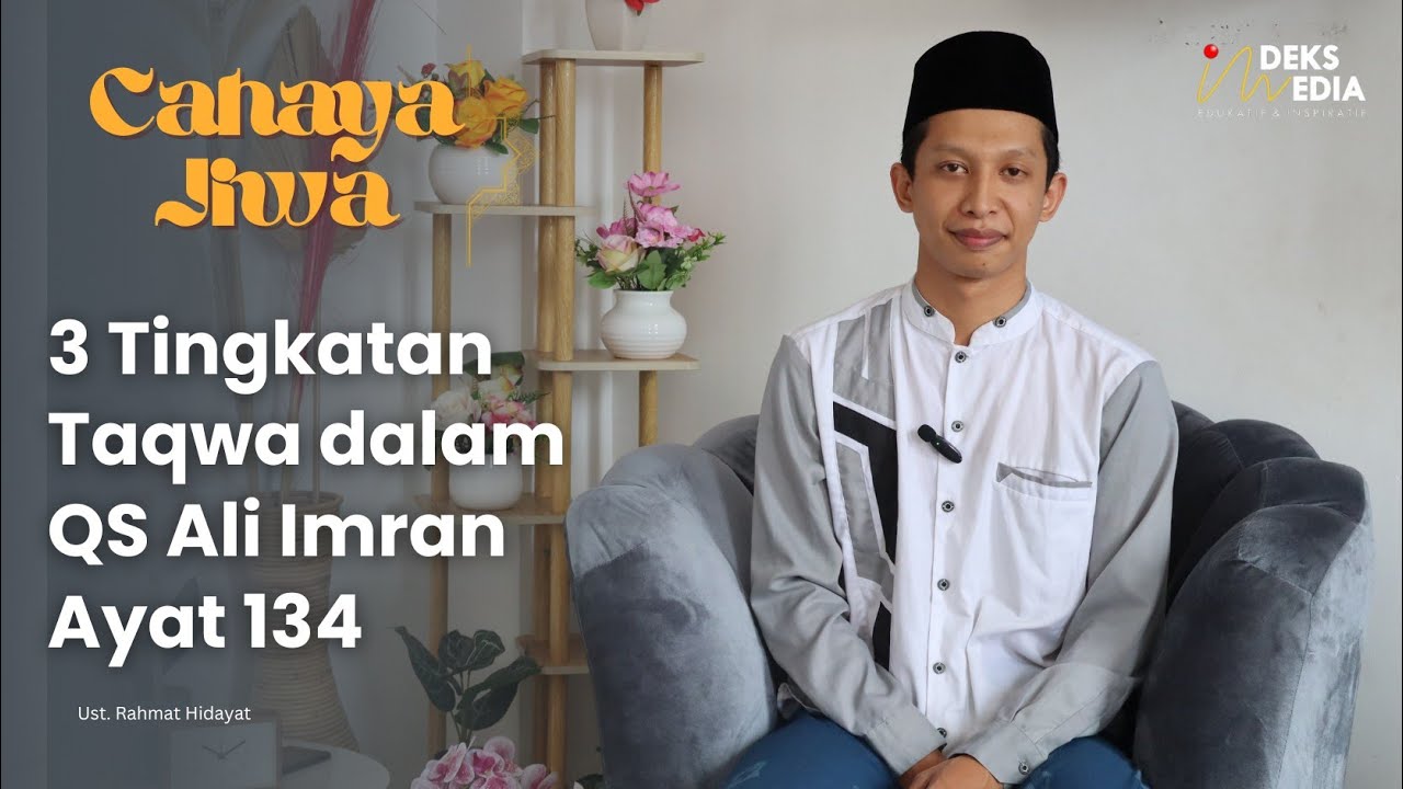 Cahaya Jiwa Eps 23 - Ust Rahmat Hidayat | Tiga Tingkatan Taqwa dalam QS ...