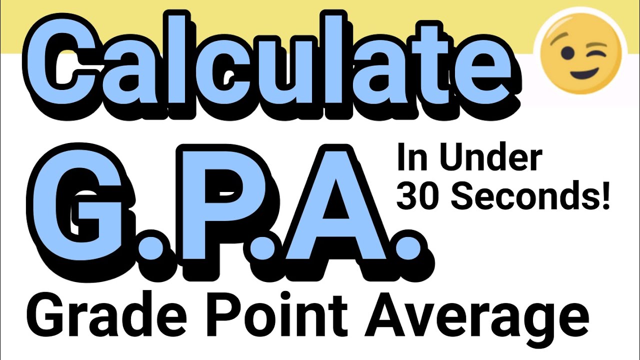 😉 How to Calculate Your GPA in Under 30 Seconds | Grade Point Average ...