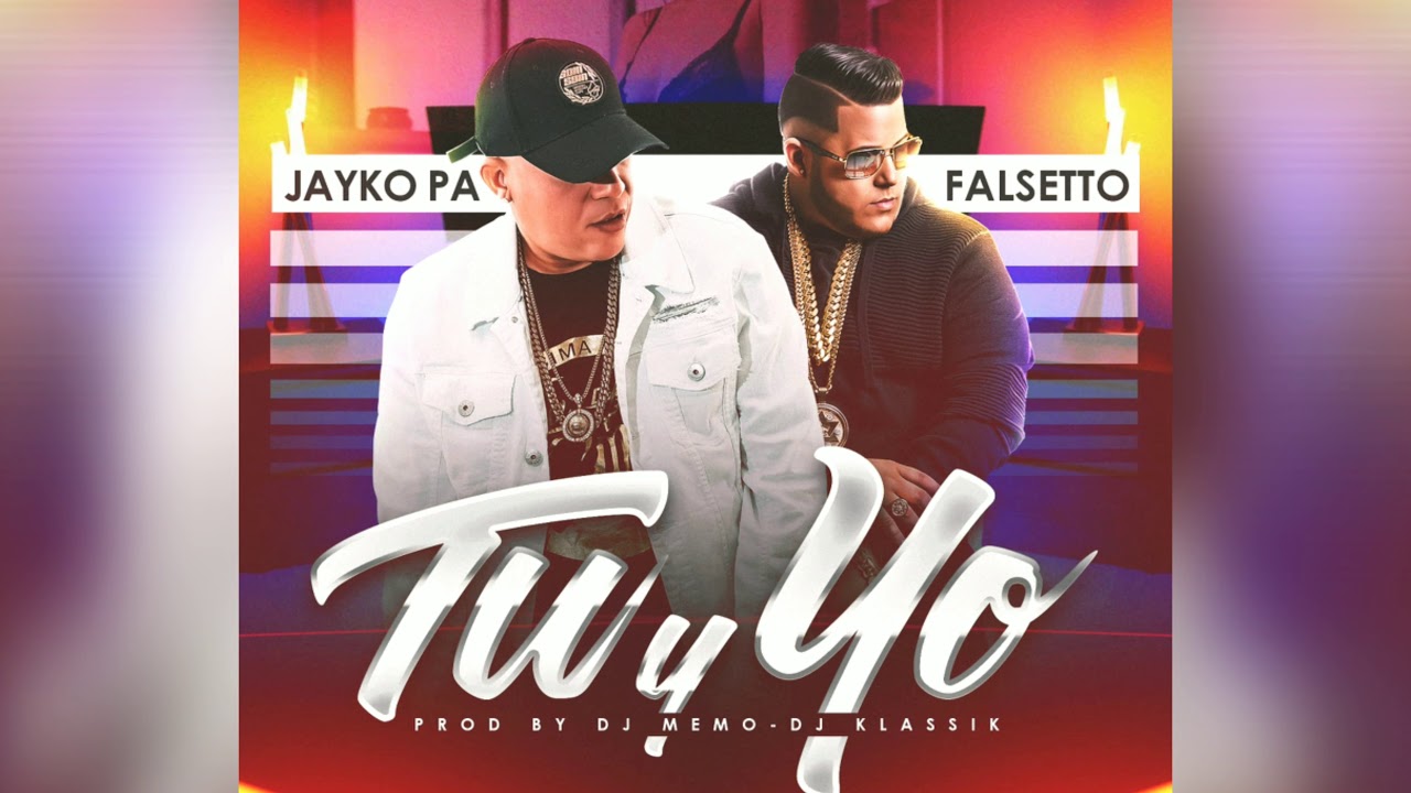 Jayko Pa Ft Falsetto - Tú y Yo - YouTube