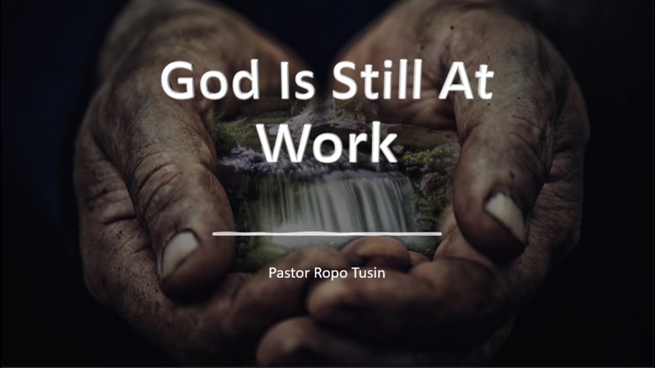 God is Still At Work - Pastor Ropo Tusin | 10.09 - YouTube