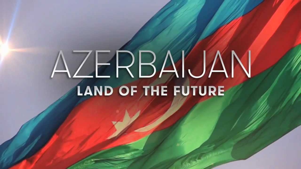 AZE.az: Azerbaijan - Land of the Future 2013 - YouTube