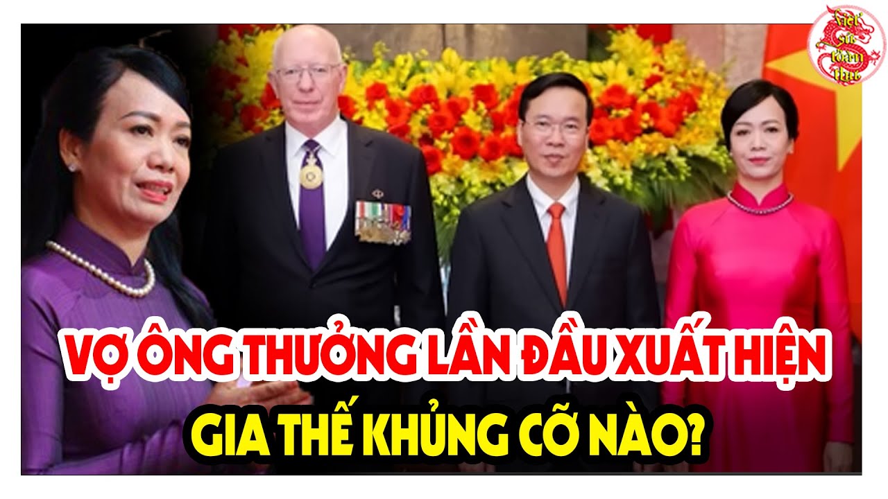 Cả Lịch Sử Việt Nam Ngỡ Ngàng Với Gia Thế Bà PHAN THỊ THANH TÂM Phu Nhân Chủ Tịch Nước Võ Văn ...