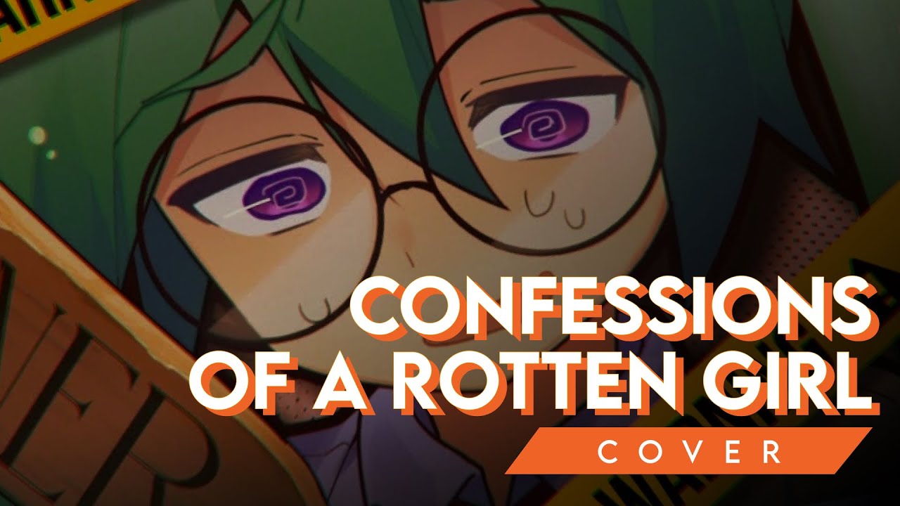 Confessions of a Rotten Girl // Cover (original by SAWTOWNE) - YouTube