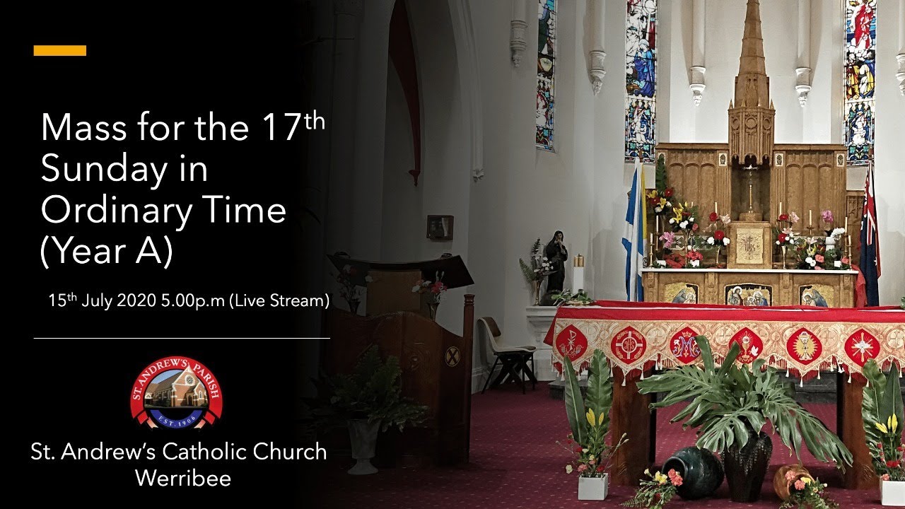 Mass for the 17th Sunday in Ordinary Time (Year A) -25 July 2020 at 5 ...