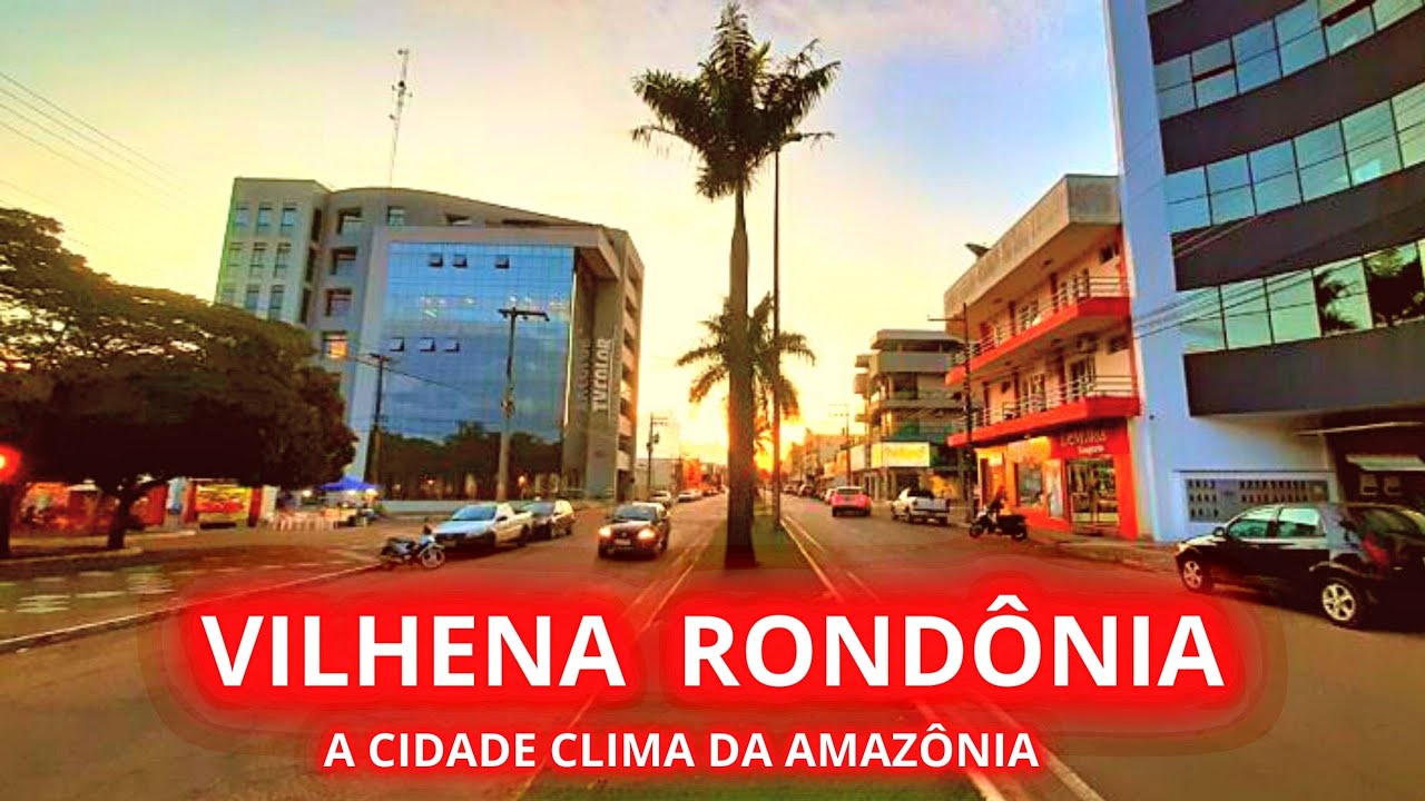 CONHEÇA VILHENA A CIDADE CLIMA DA AMAZÔNIA NO ESTADO DE RONDÔNIA! - YouTube