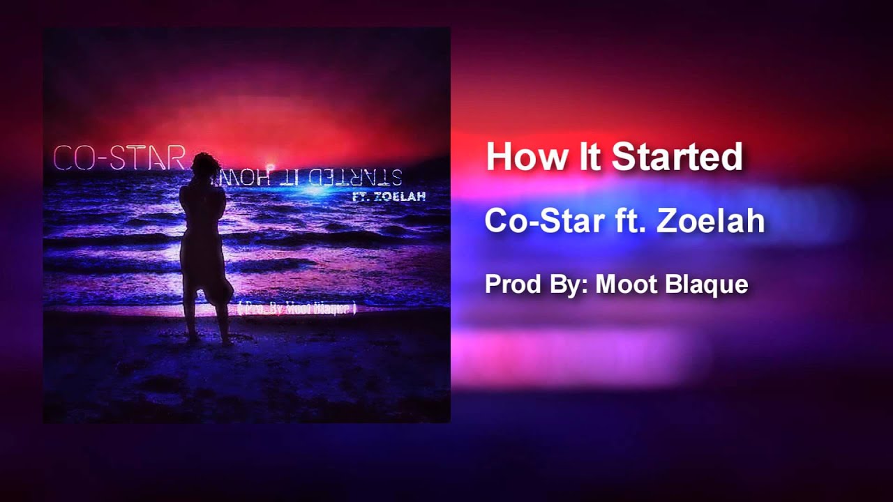 Co-Star - "How It Started" ft. Zoelah (Official Audio) - YouTube