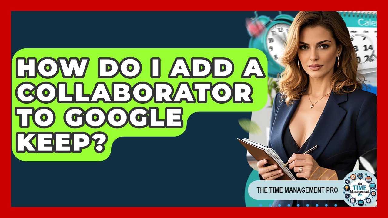 How Do I Add A Collaborator To Google Keep? - The Time Management Pro ...