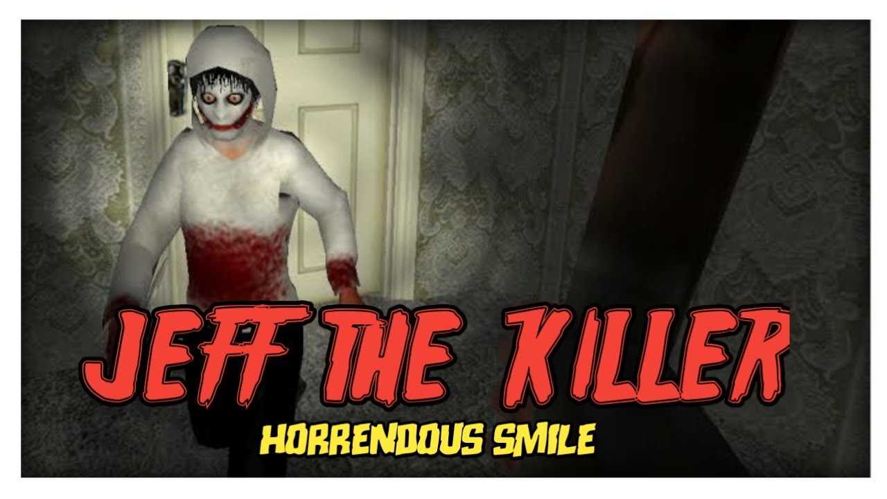 Jeff The Killer : Horrendous Smile - Full Gameplay Walkthrough - YouTube