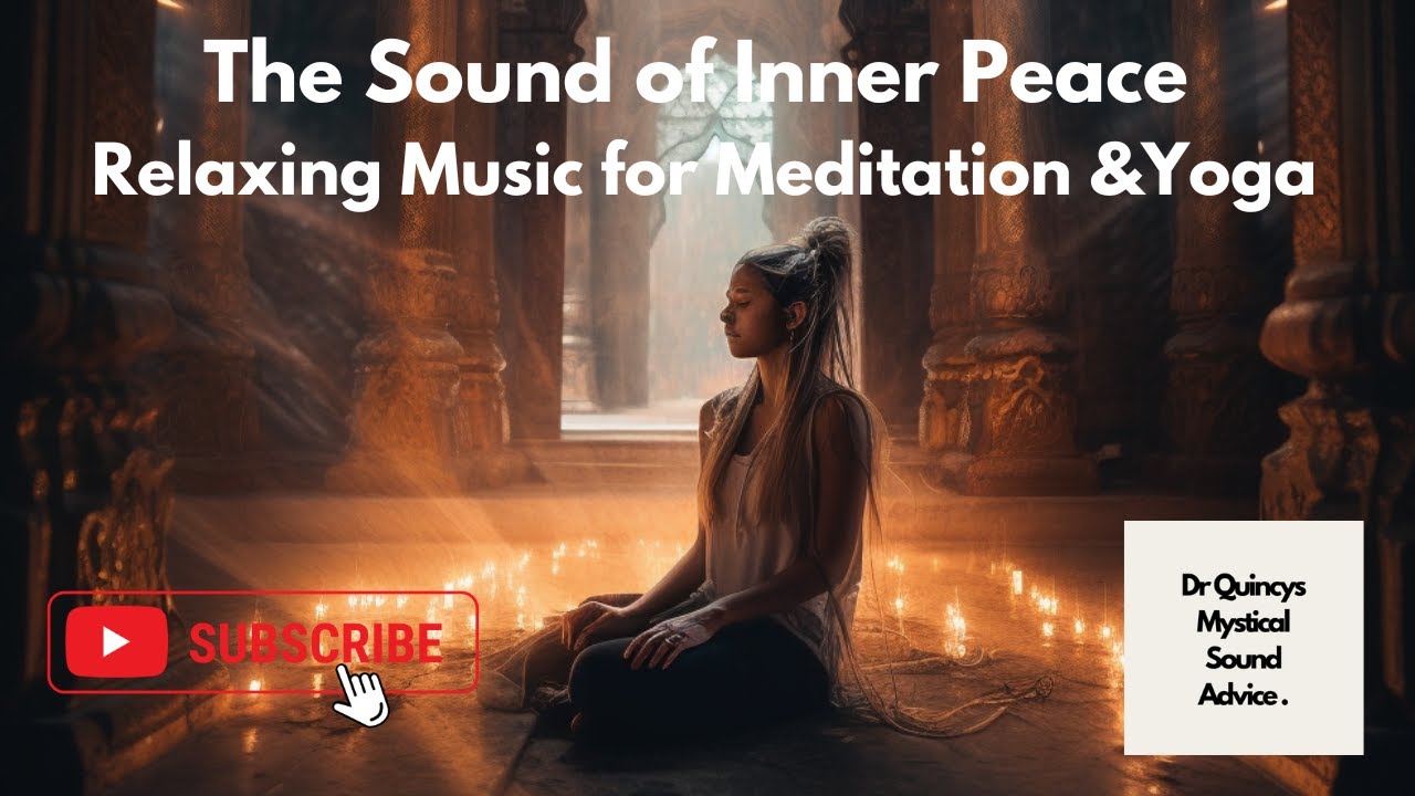 The Sound of Inner Peace Relaxing Music for Meditation &Yoga - YouTube