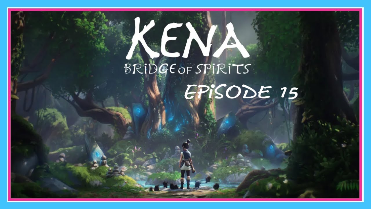 The Mask Maker Path | Kena: Bridge of Spirits Episode 15 | blind ...