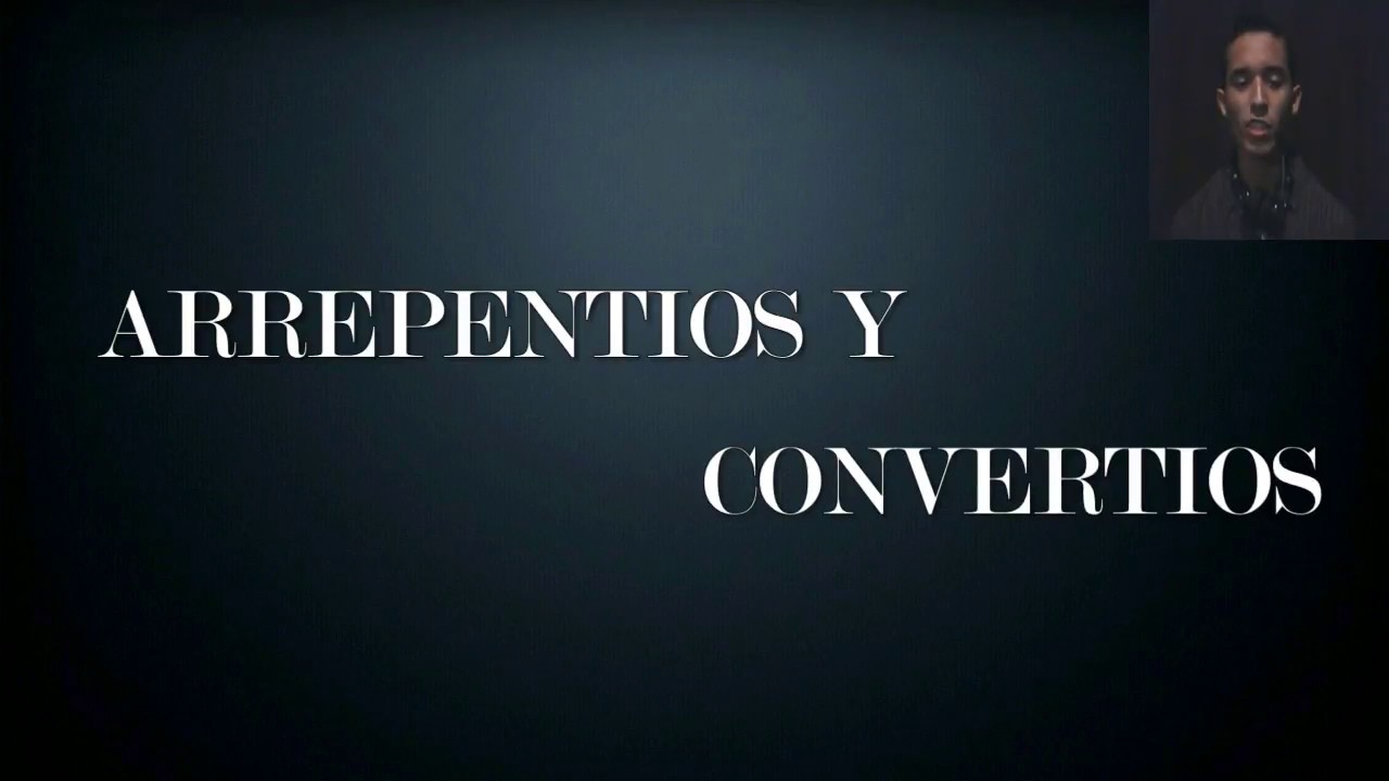ARREPENTÍOS Y CONVERTÍOS - YouTube