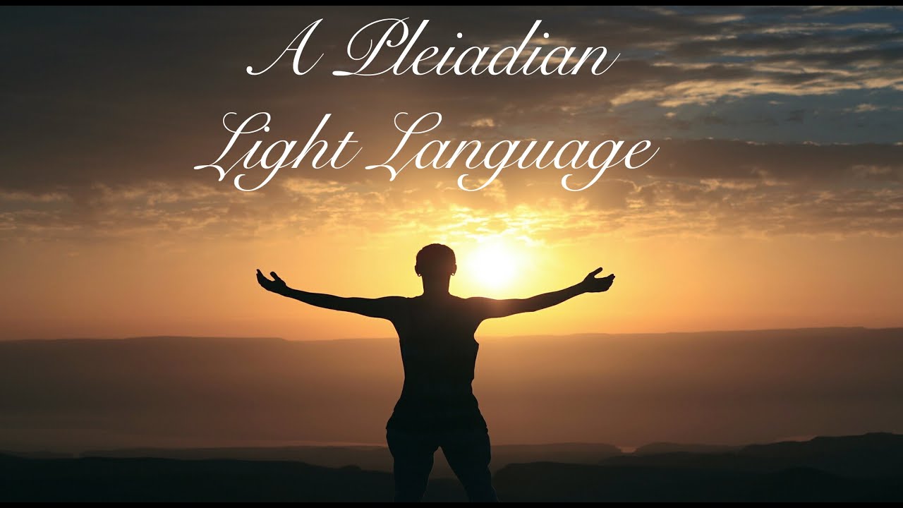 Pleiadians - A Light Language - YouTube