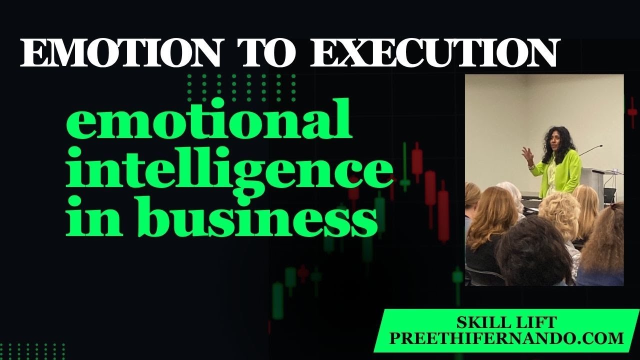 Emotion to Execution | Emotional Intelligence in Business| Preethi ...