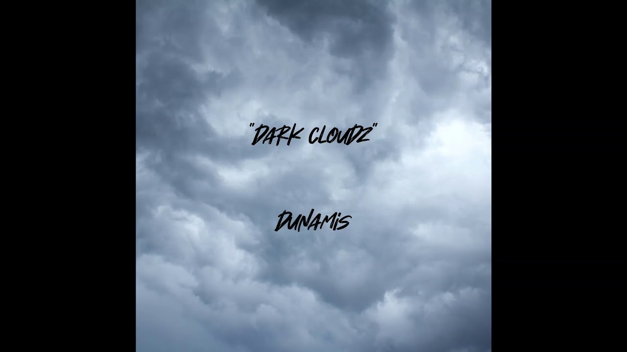 Dark Cloudz-Dunamis (2020) - YouTube