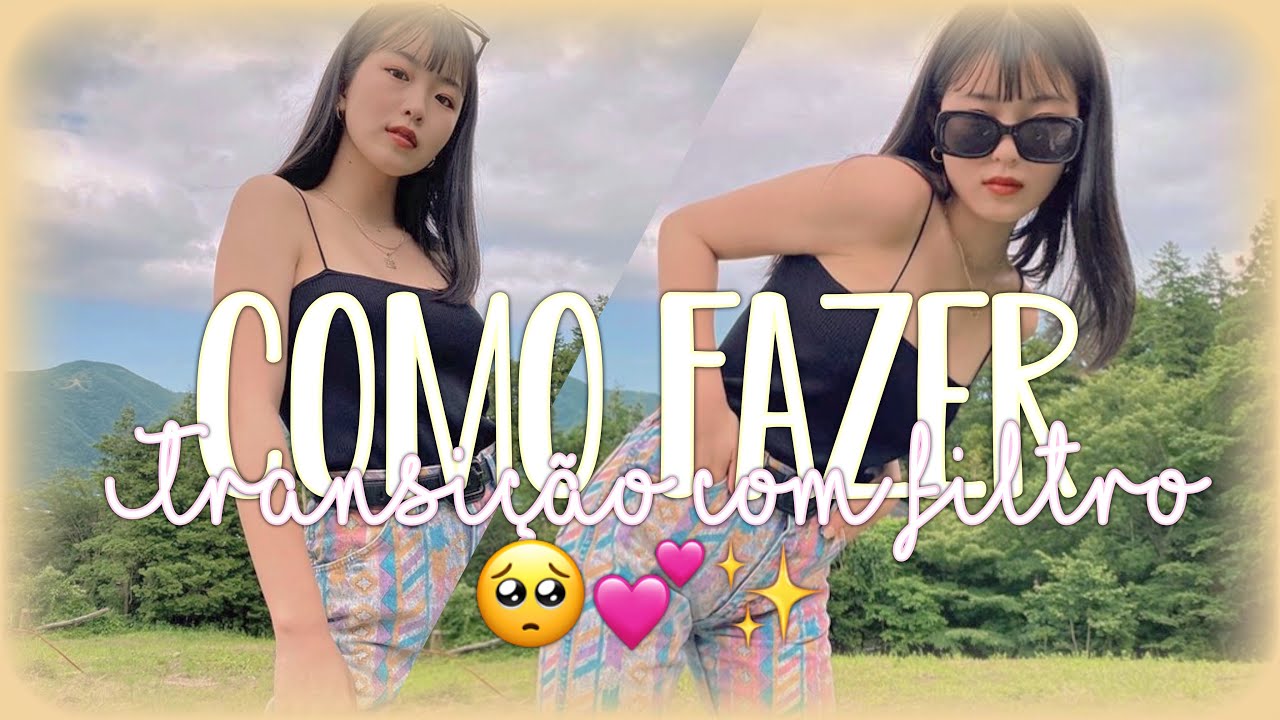 [💕 ] como fazer transição com filtro - YouTube