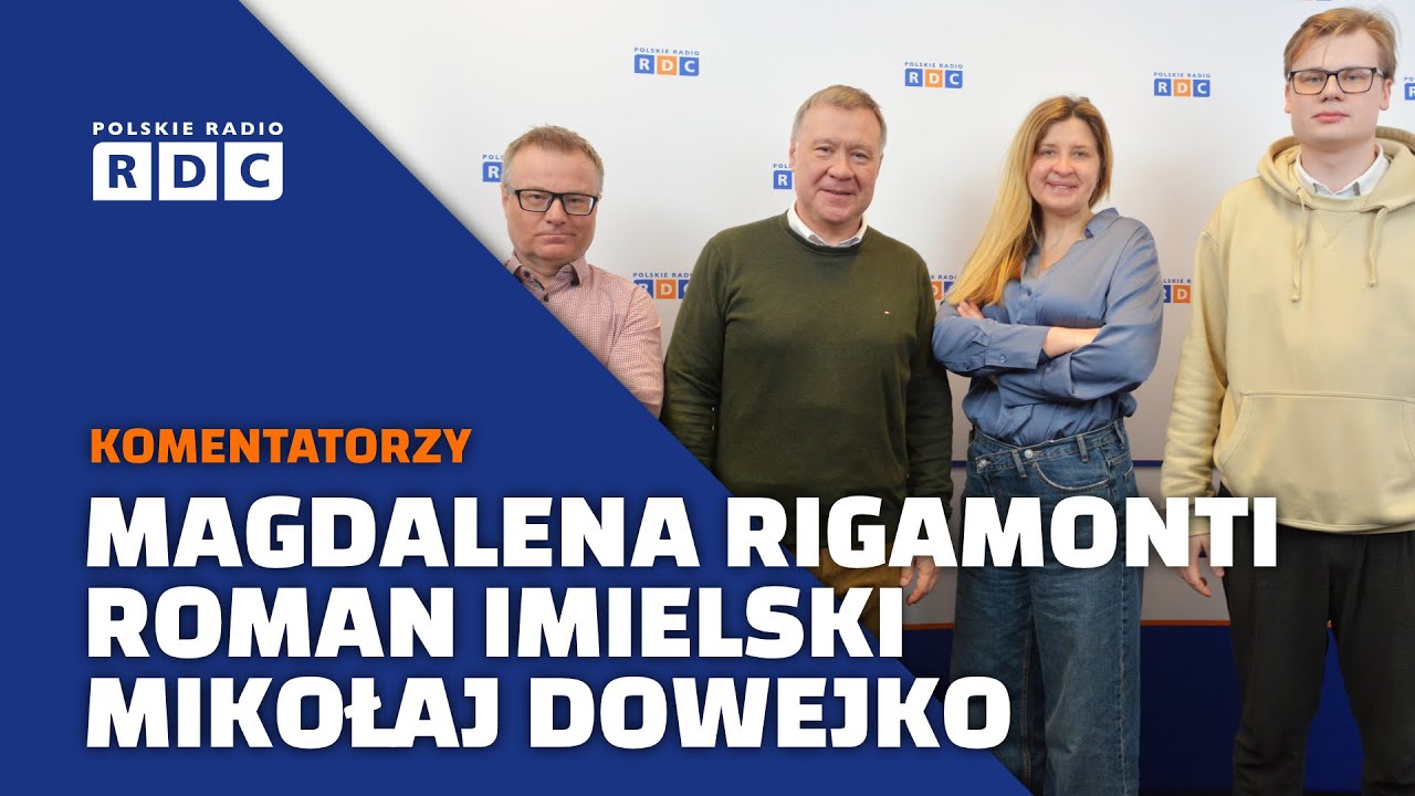 Komentatorzy polityczni: Magdalena Rigamonti, Roman Imielski, Mikołaj ...