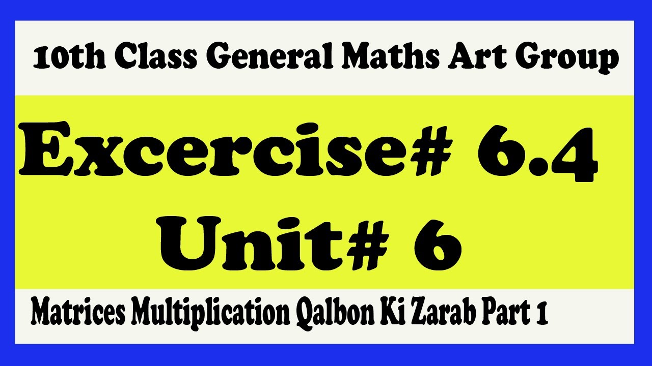 Exercise No 6.4 Chapter No 6 Math Class 10 In Urdu Matrices ...