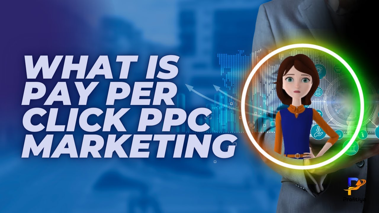 What Is Pay Per Click PPC Marketing? | Profitiya - YouTube